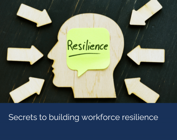 Secrets to building workforce resilience | LDN